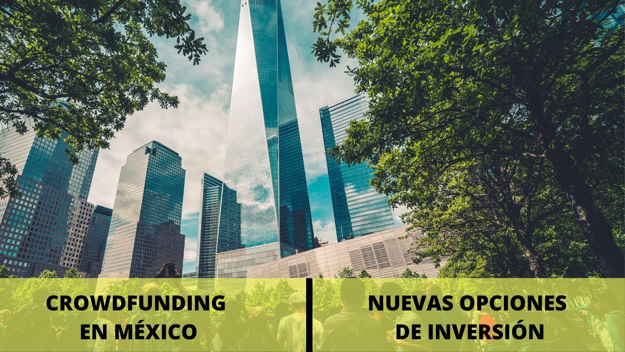 CROWDFUNDING EN MÉXICO | UN NUEVO MUNDO DE INVERSIÓN - YouTube