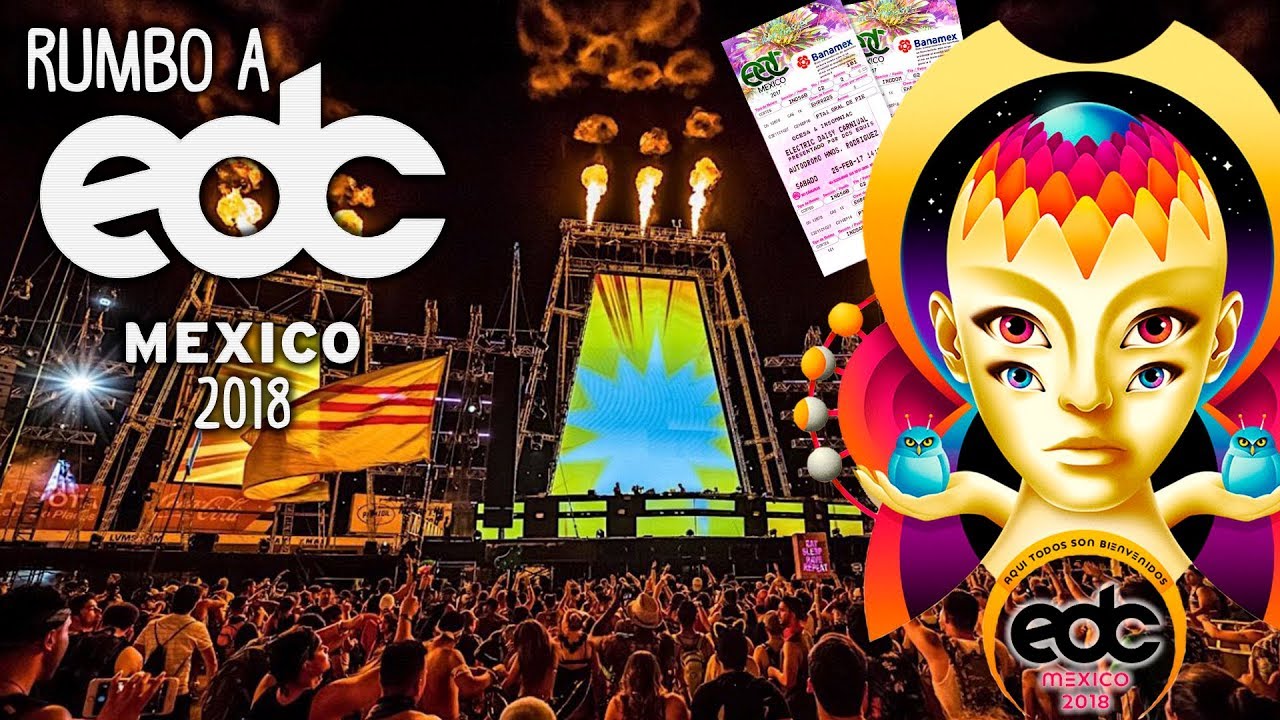 CAMINO A EDC MÉXICO 2018 | BOLETOS - FASES - ESCENARIOS - YouTube