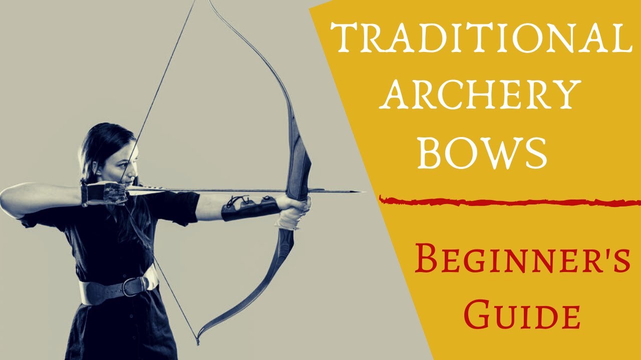 Traditional Archery Gear: A Beginner's Guide to Recurves and Longbows ...