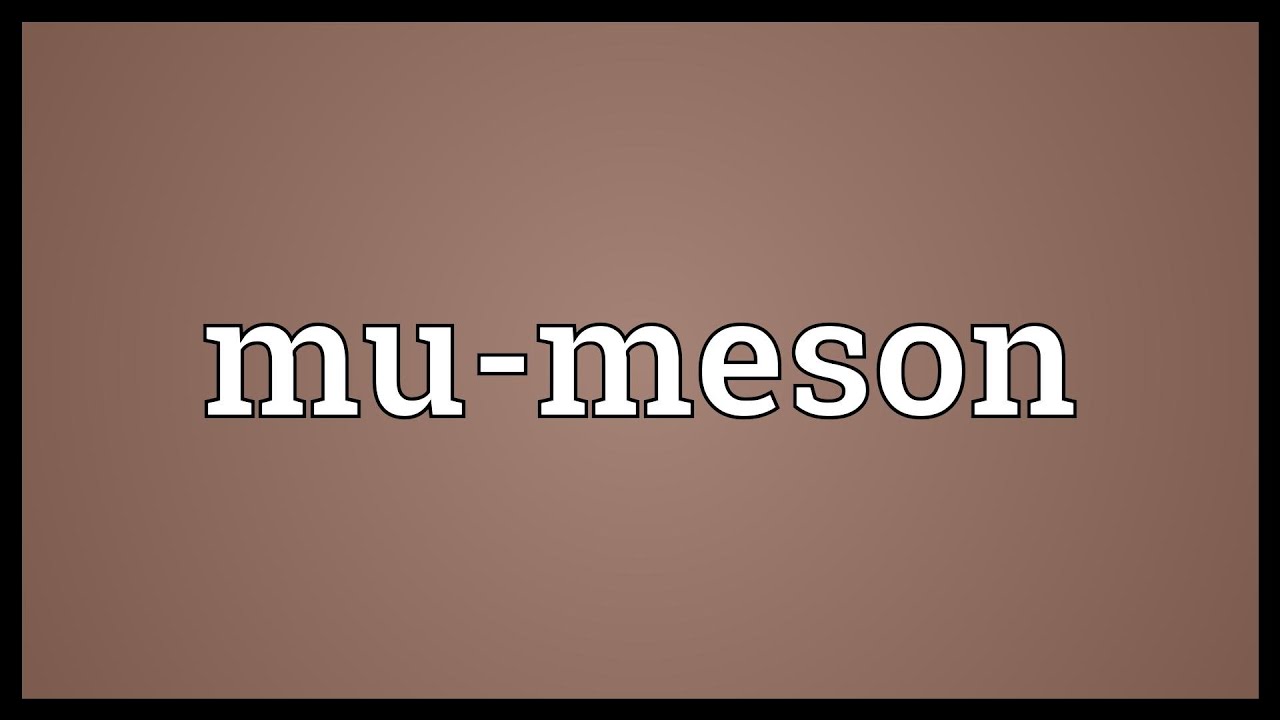 Mu-meson Meaning - YouTube