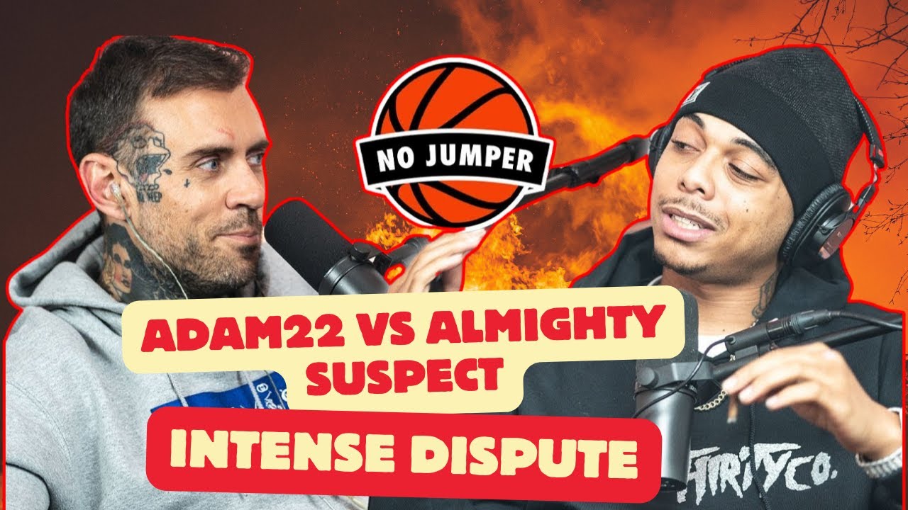 ADAM22 and Almighty Suspect Clash Over Hip Hop on No Jumper Podcast ...