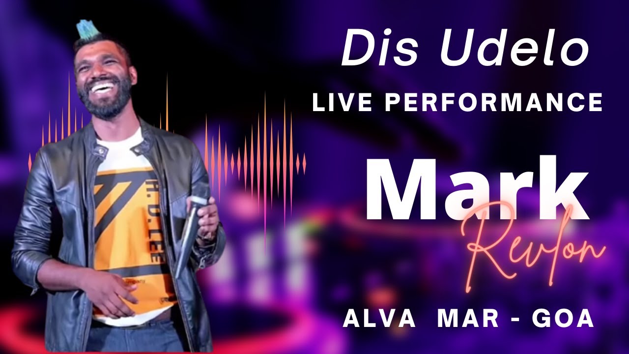 Mark Revlon sings Dis Udelo at Alva Mar Goa | Live Performance - YouTube