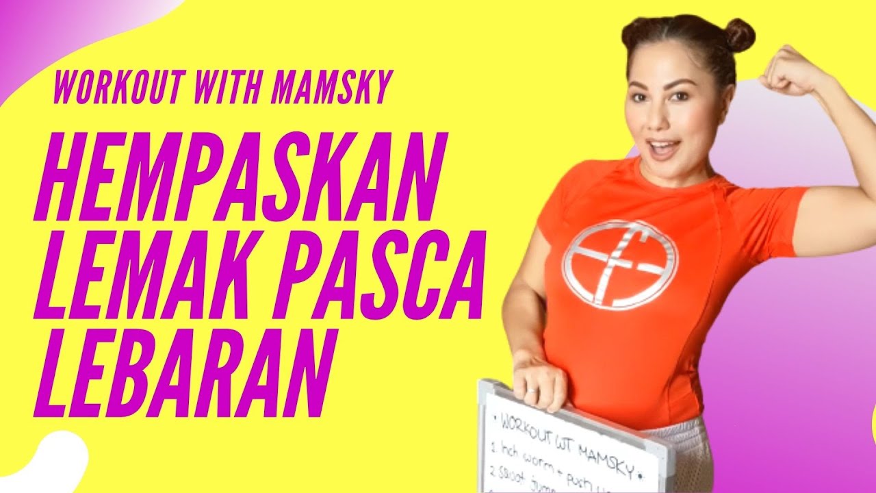 Hempaskan Lemak Pasca Lebaran - Workout with Mamsky Emma Warokka - YouTube