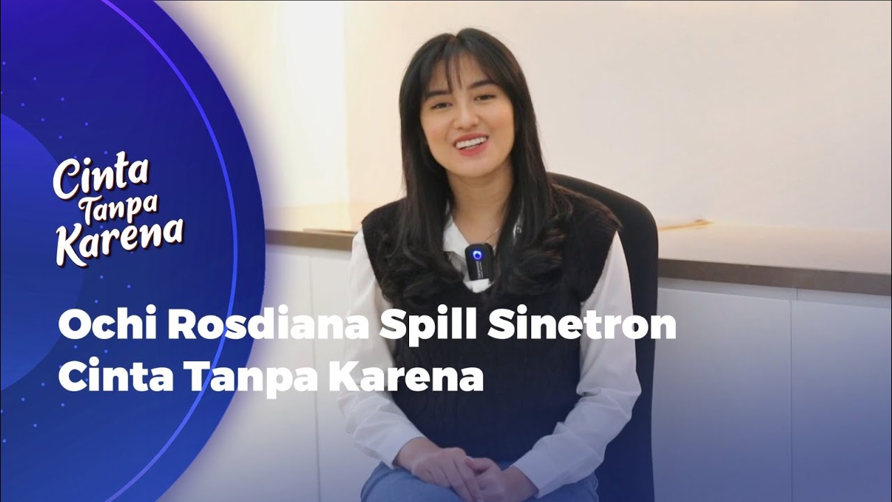 CINTA TANPA KARENA - KENALAN SAMA KARAKTER OCHI ROSDIANA SEBAGAI NUANSA ...