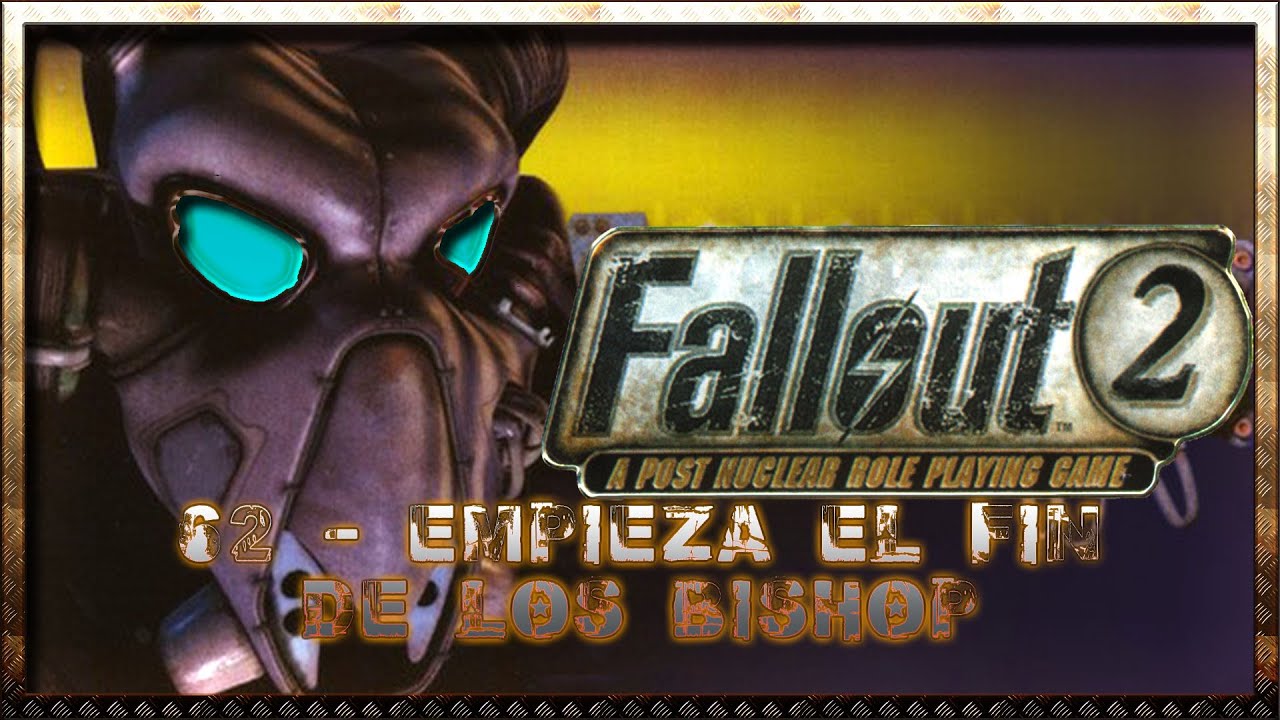 Fallout 2 (1998). #62. Empieza el fin de los Bishop - YouTube