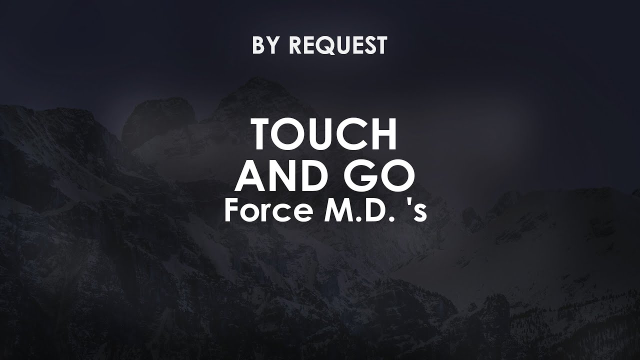 Touch and Go | Force M.D. 's - YouTube