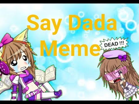 Say Dada | Meme | Gacha Studio - YouTube