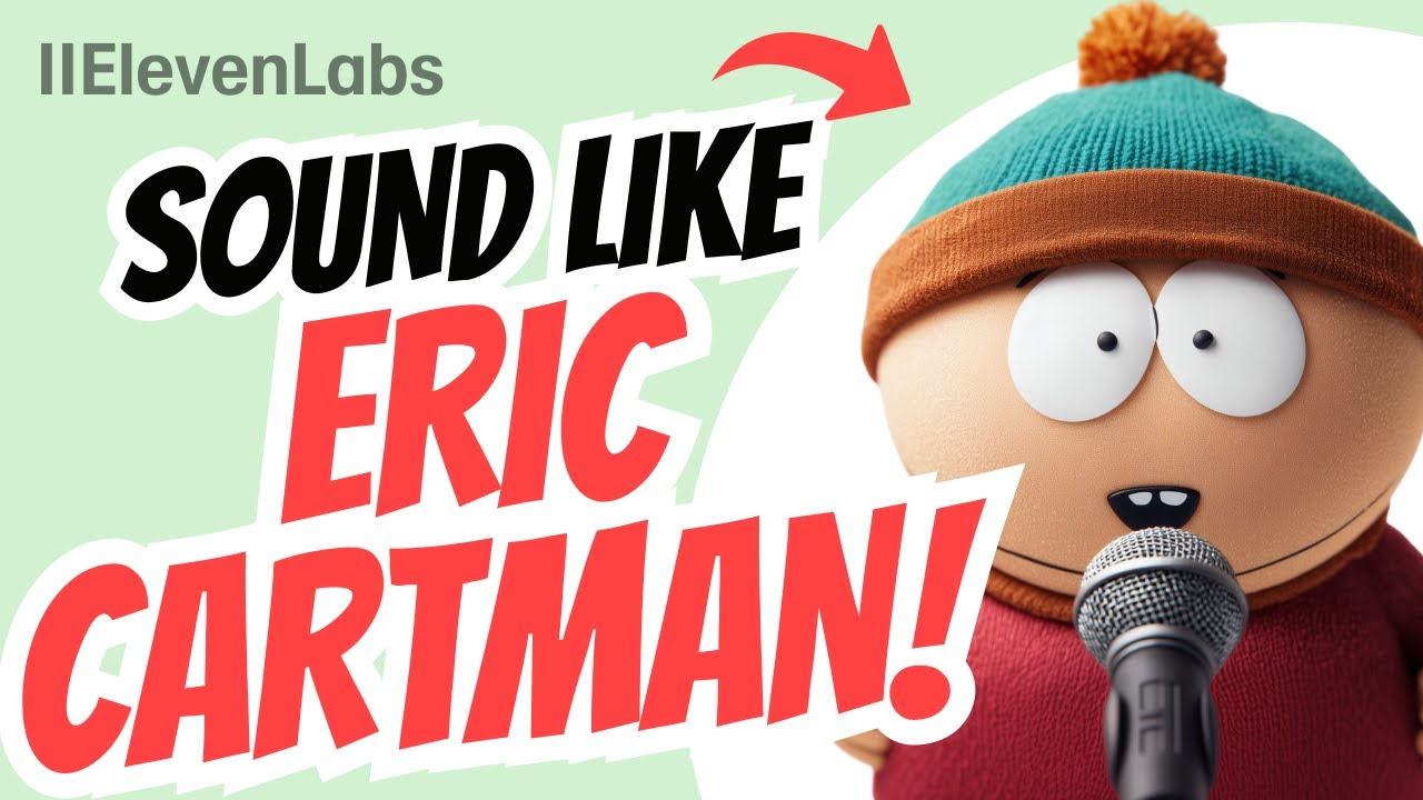 How to SOUND Like ERIC CARTMAN Using ElevenLabs (Step by Step) - YouTube