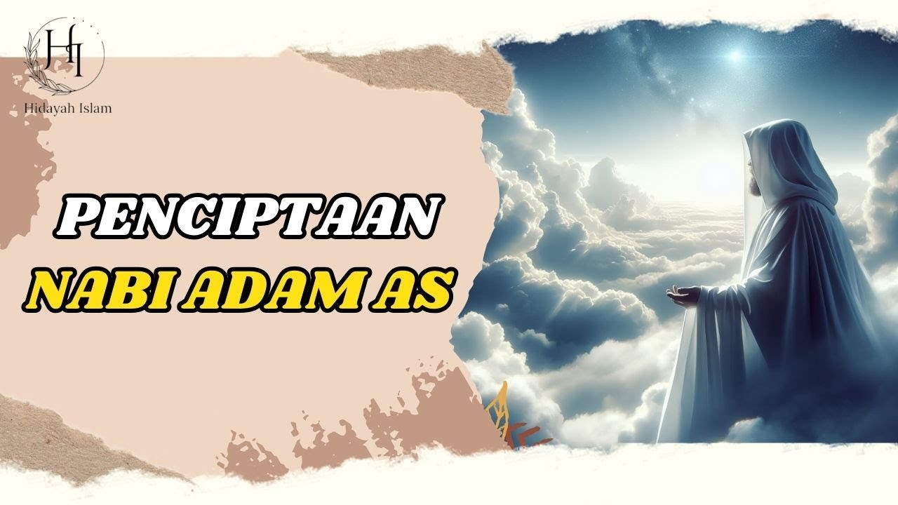 NABI ADAM AS DICIPTAKAN PADA HARI JUM'AT MELALUI 4 FASE SELAMA 120 ...