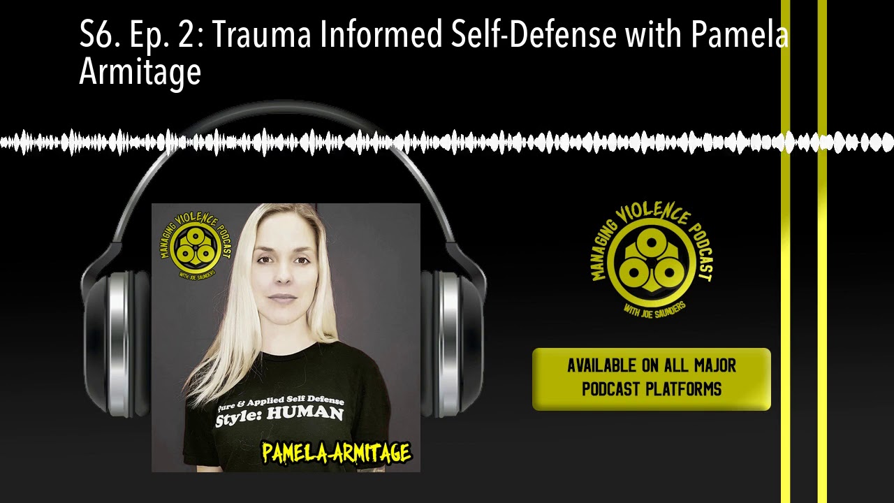 S6. Ep. 2: Trauma Informed Self-Defense with Pamela Armitage - YouTube