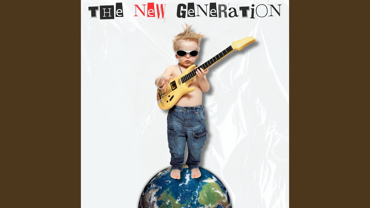 The New Generation - YouTube
