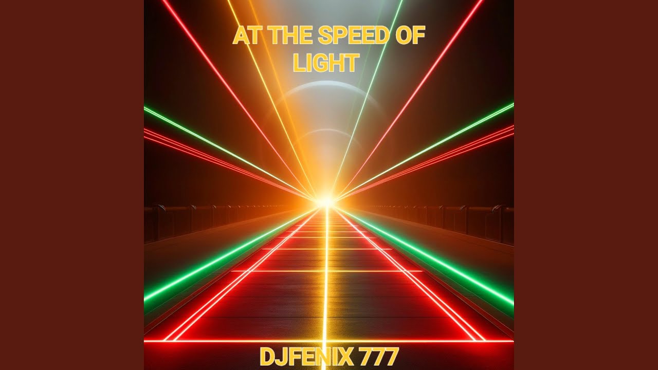AT THE SPEED OF LIGHT - DJ Fenix 777: Song Lyrics, Music Videos & Concerts