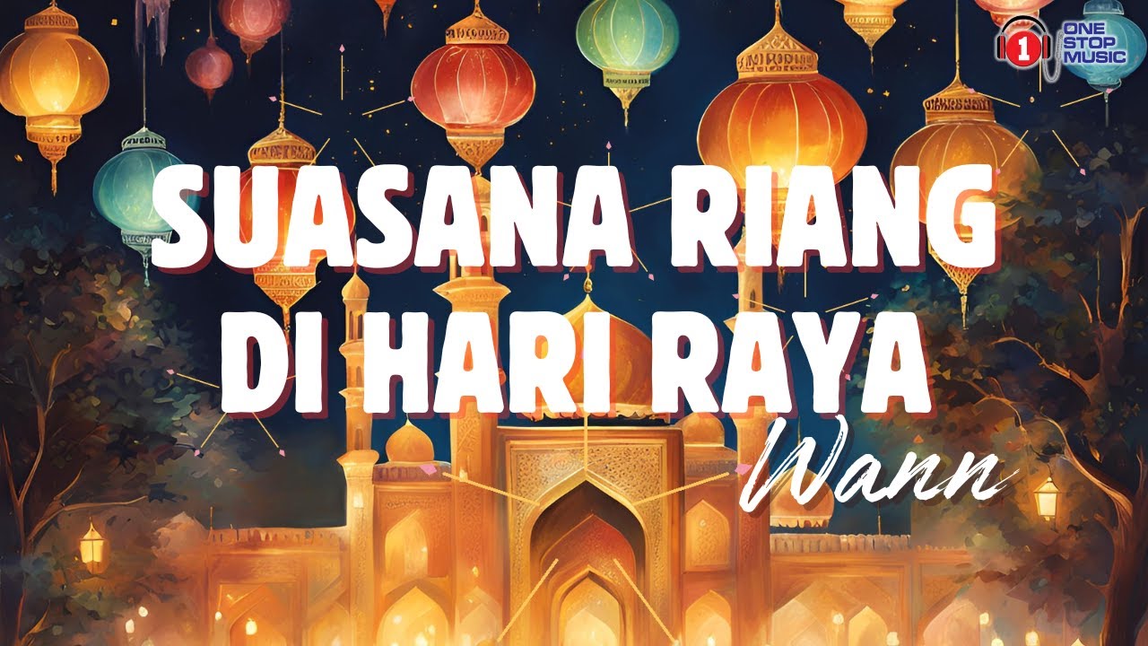 Suasana Riang Di Hari Raya - Wann (Lirik Video) - YouTube