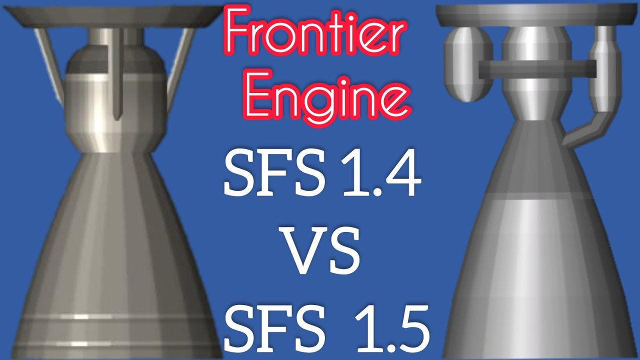 1.4 Frontier Engine vs 1.5 Frontier Engine | Spaceflight simulator ...