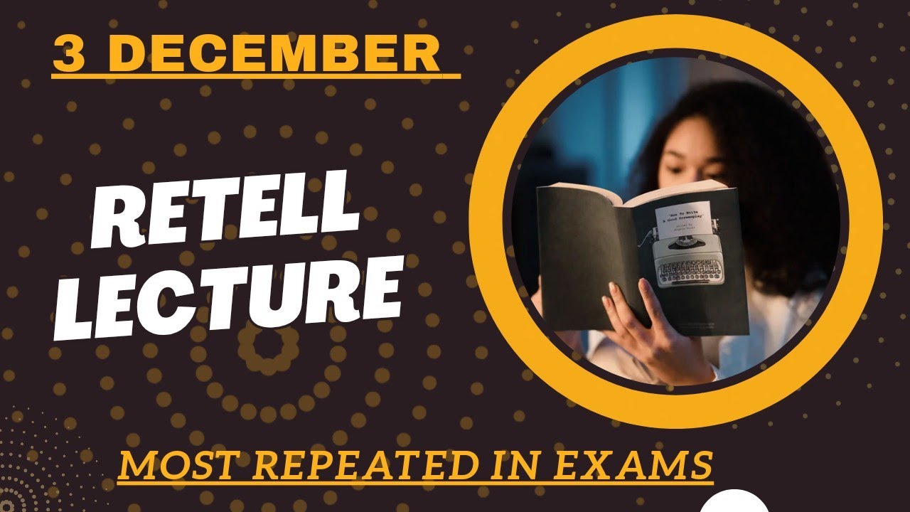 PTE Retell Lecture - December 2024 - MUST PRACTICE - YouTube