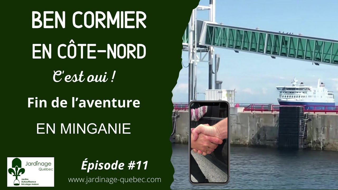 BEN CORMIER EN CÔTE-NORD ÉPISODE 11 - DÉPART DE LA MINGANIE DIRECTION ...