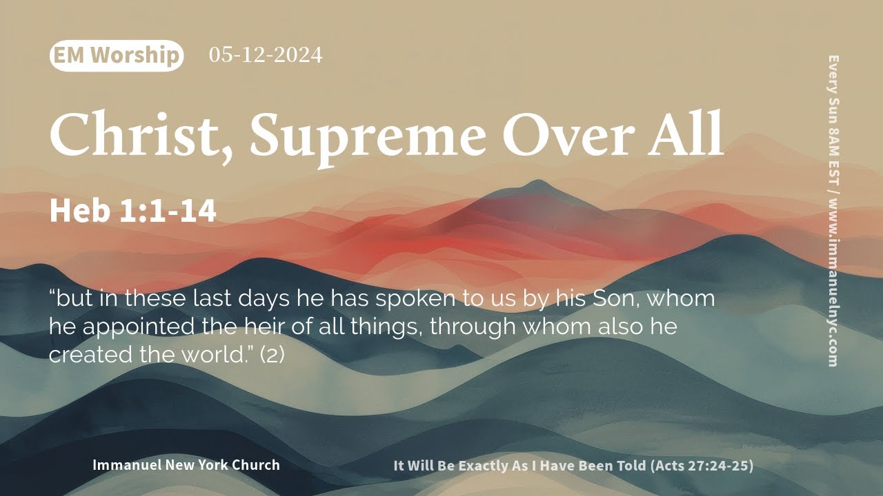 [EM 5/12/2024] Christ, Supreme Over All (Hebrews 1:1-14) - YouTube