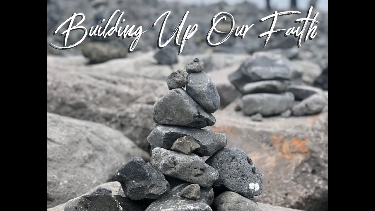 Building Up Our Faith - PART 9 - YouTube