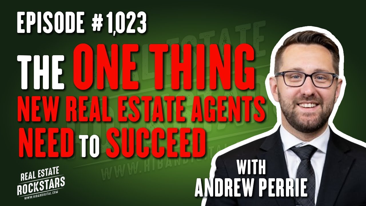 1023: The One Thing New Real Estate Agents Need to Succeed - Andrew ...