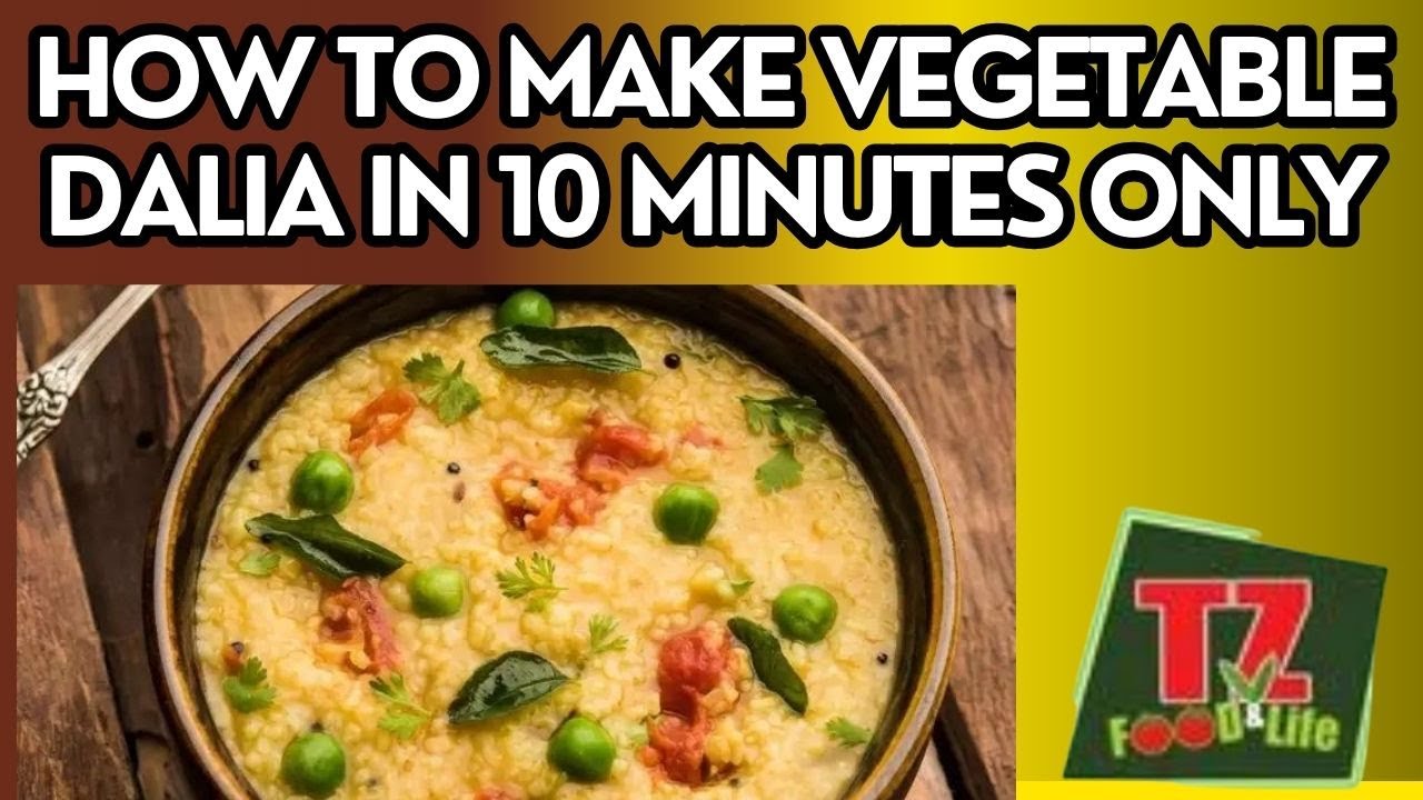 How to make vegetable Dalia in 10 minutes only || Veg Dalia || Easy ...