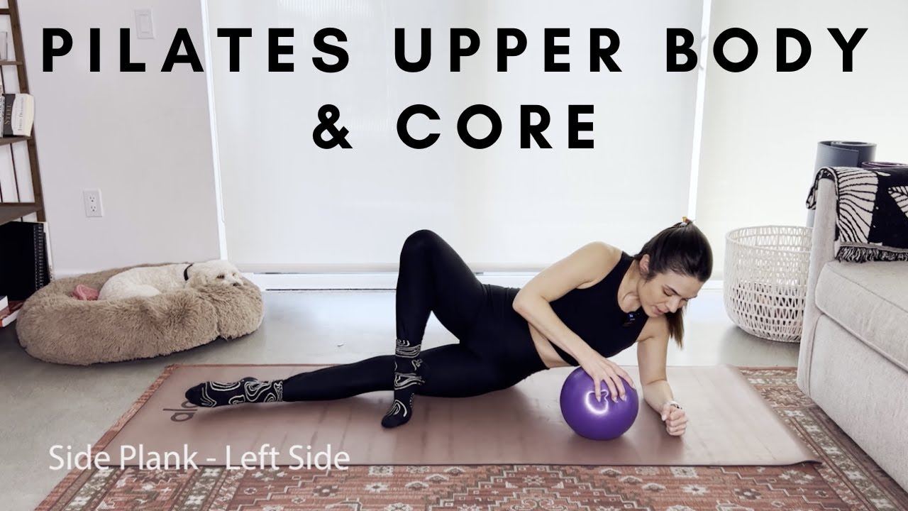 Pilates Upper Body & Core with Mini Ball | At Home Workout | Strengthen ...