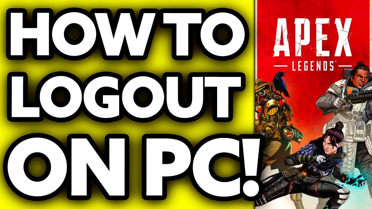 How To Logout of Apex Account on PC (Very EASY!) - YouTube