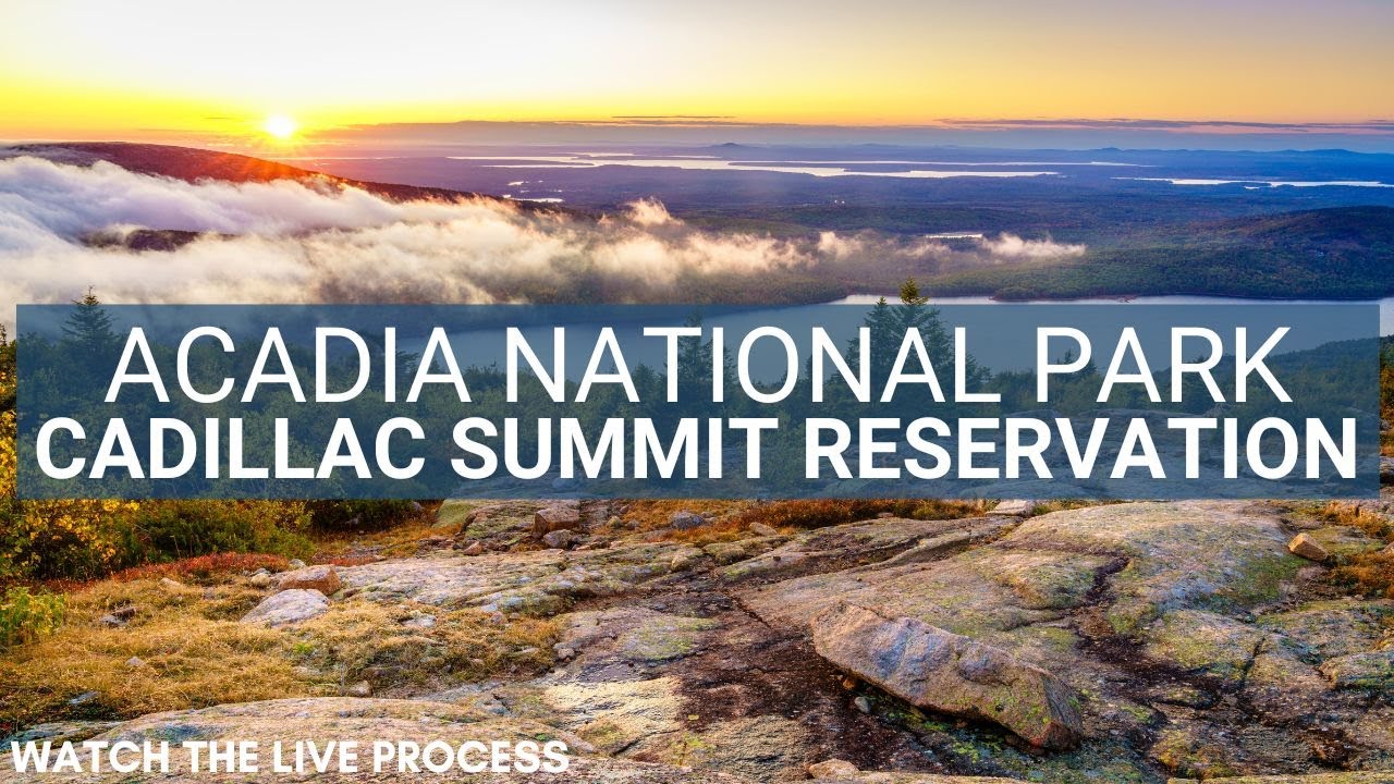 Cadillac Mountain Reservation for Acadia National Park | How to Get One ...
