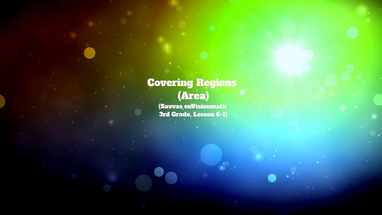 Covering Regions: Savvas enVisionmath2.0 Third Grade, Lesson 6-1 (Area ...