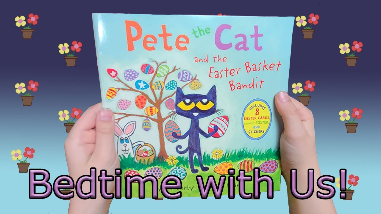 Pete the Cat and the Easter Basket Bandit 🐰(Book Read Aloud. Story ...