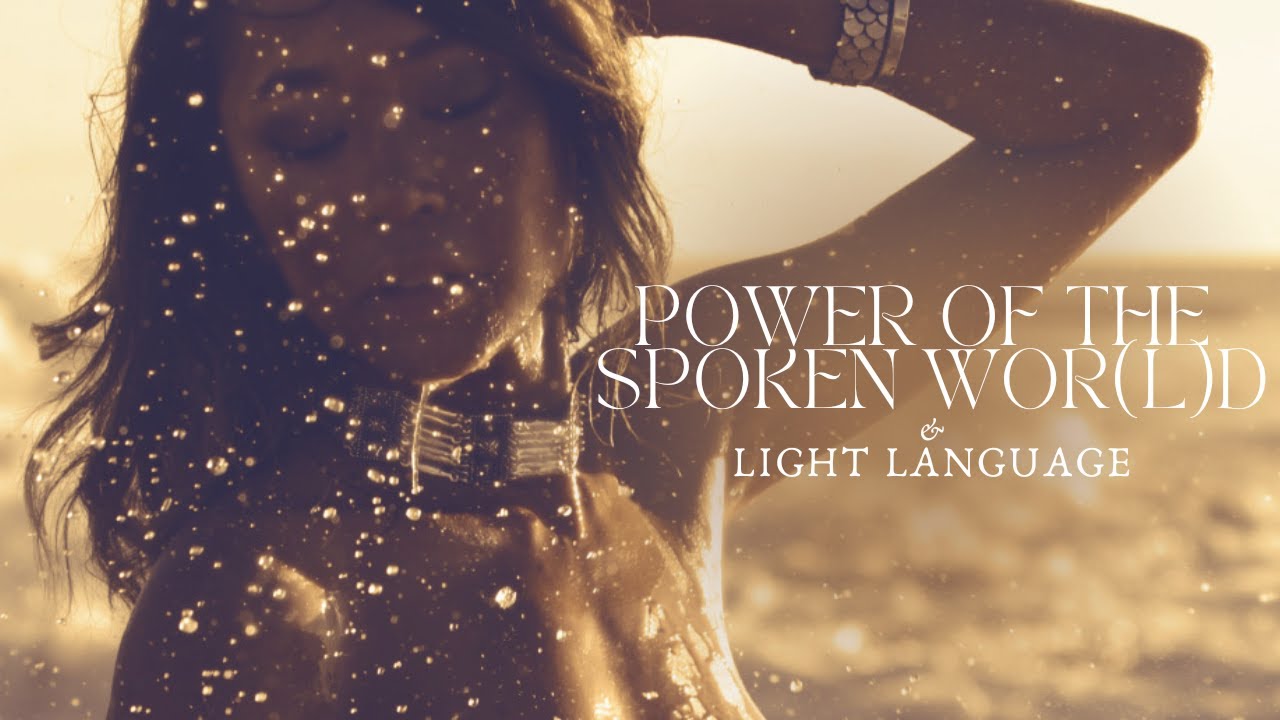Power of Spoken WOR(L)D | Light Language - YouTube