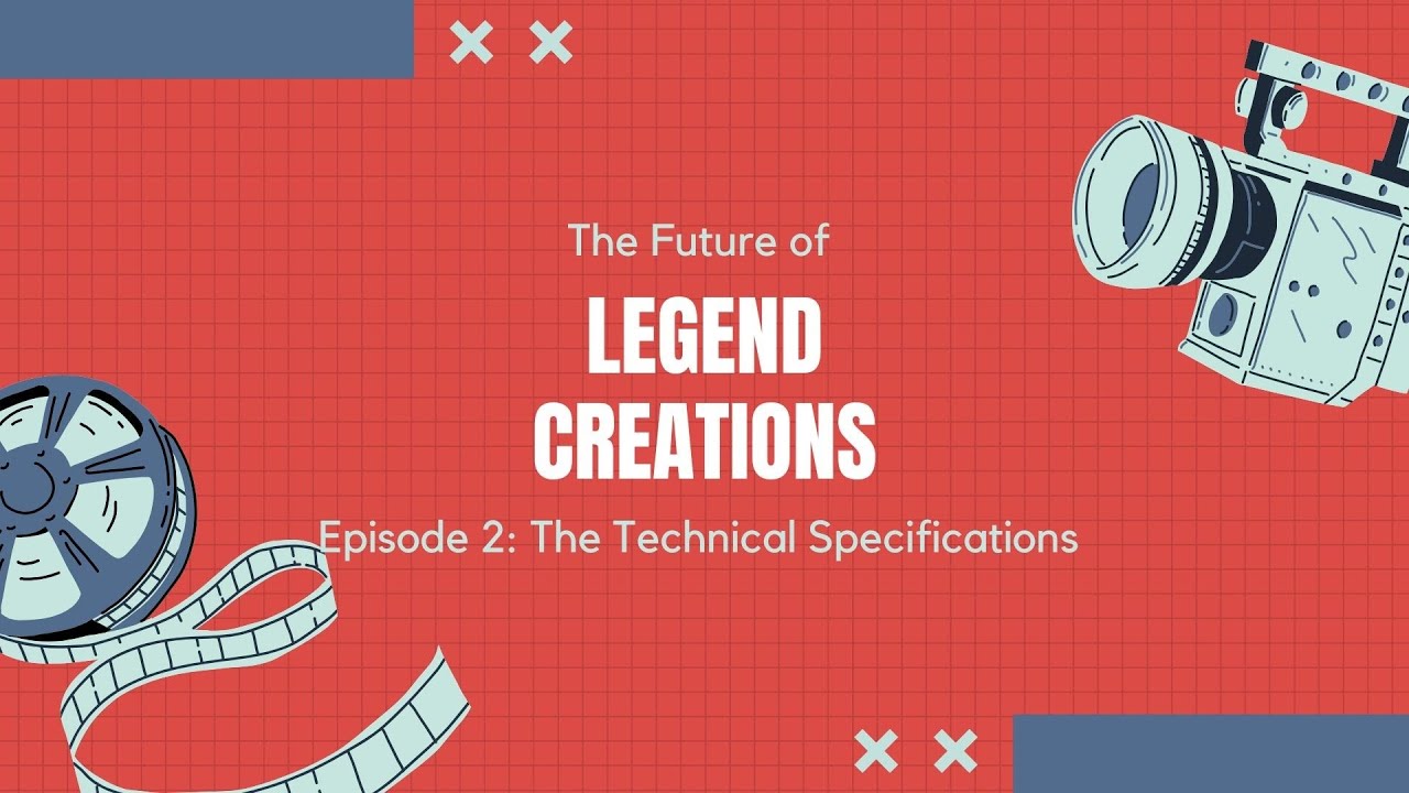 The Future of Legend creations| Episode 2: The Technical Specifications - YouTube