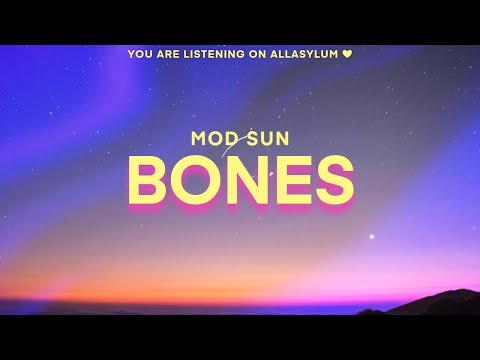 MOD SUN - Bones (Lyrics)