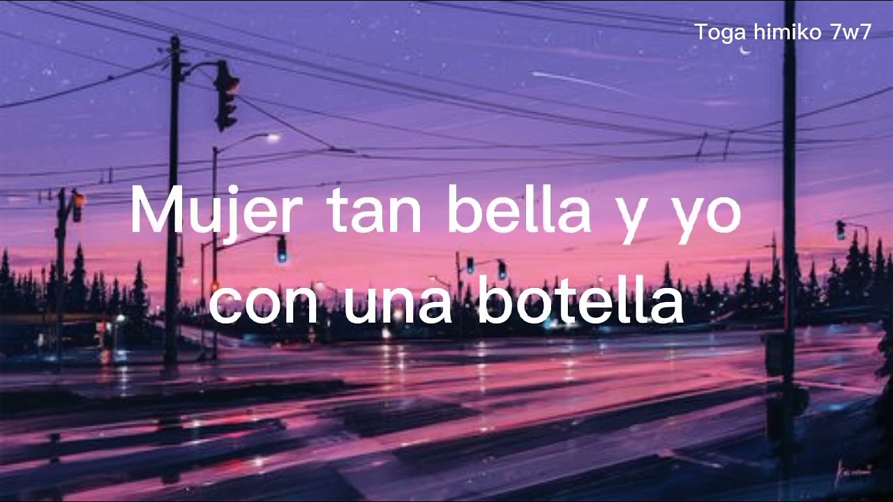 Mujer tan bella y yo con una botella - YouTube