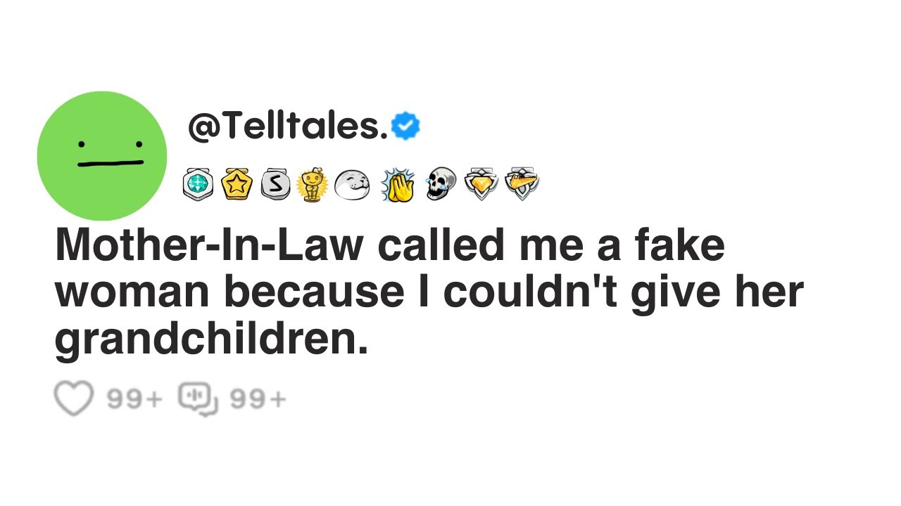 Mother-In-Law called me a fake woman because I couldn't give her ...