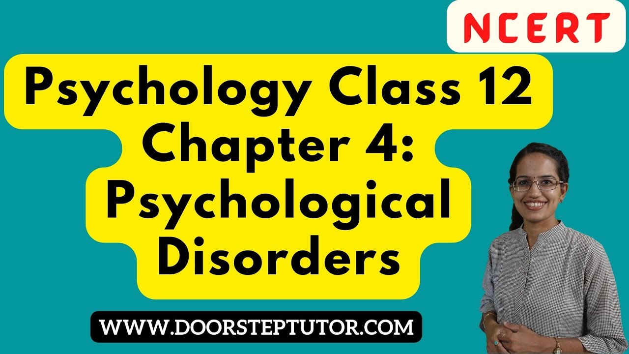 NCERT Class 12 Psychology Chapter 4: Psychological Disorders (Anxiety ...