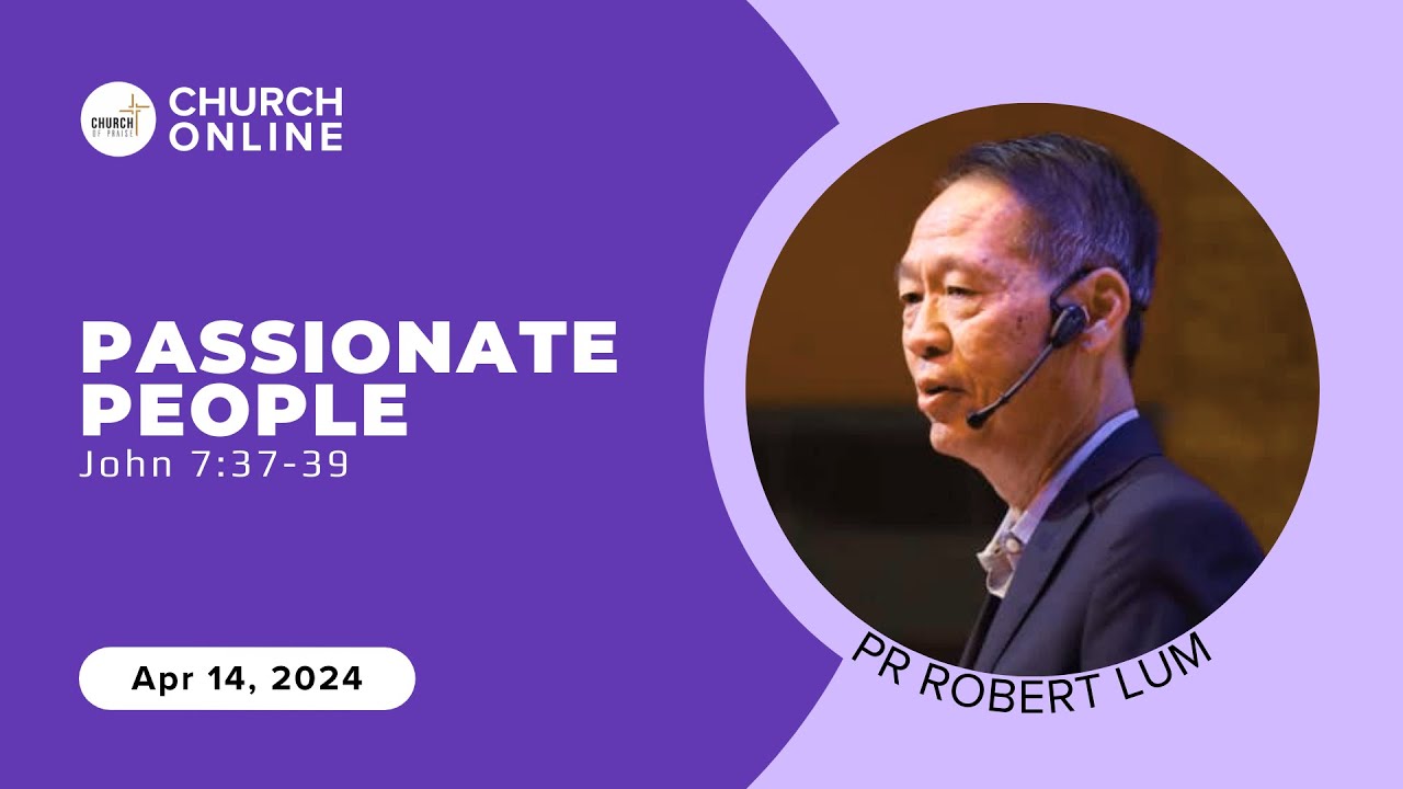 Passionate People | Pr Robert Lum | 14-04-2024 - YouTube