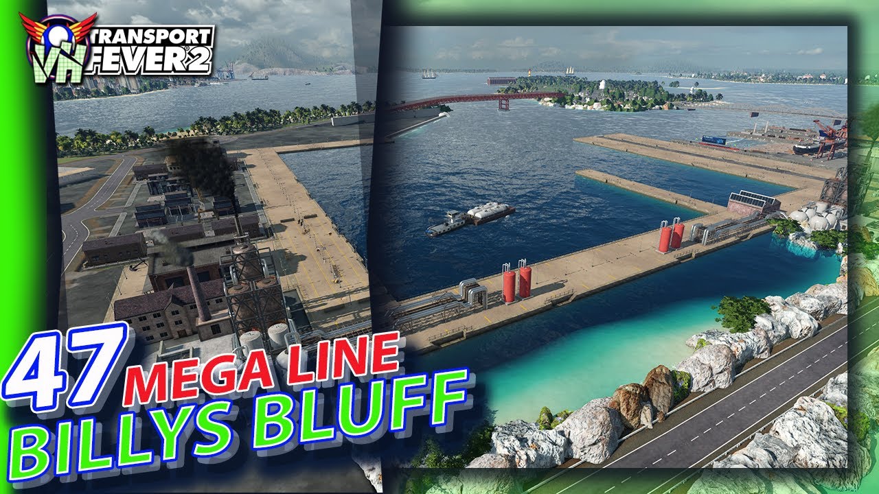 Mega Line #47 | Welcome to Billys Bluff | Transport Fever 2 - YouTube