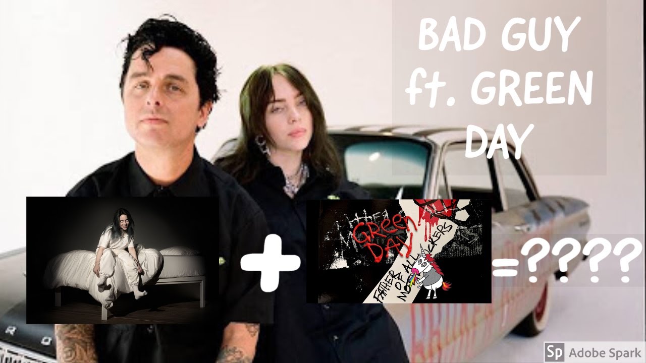 BAD GUY ft. GREEN DAY - YouTube