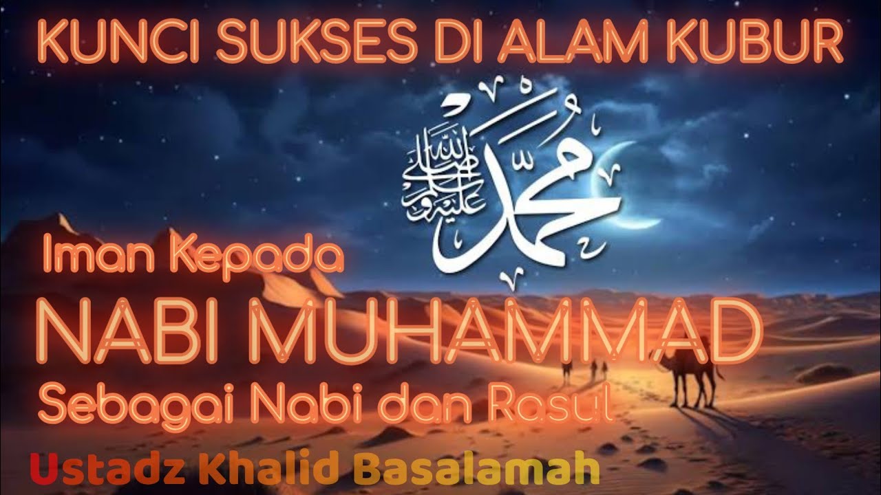 Kunci sukses di alam kubur, Iman kepada nabi Muhammad sebagai nabi dan ...