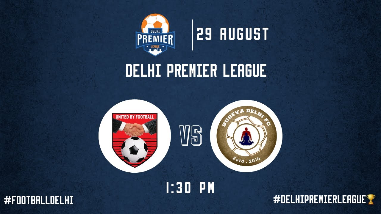 DELHI PREMIER LEAGUE 2022-23 | FRIENDS UNITED FC VS SUDEVA DELHI FC ...