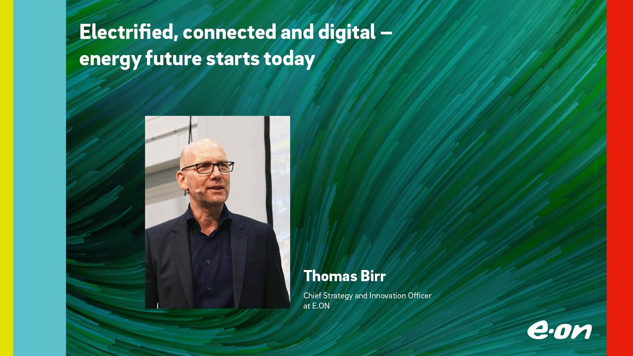 Thomas Birr - Electrified, connected and digital: Energy future starts ...