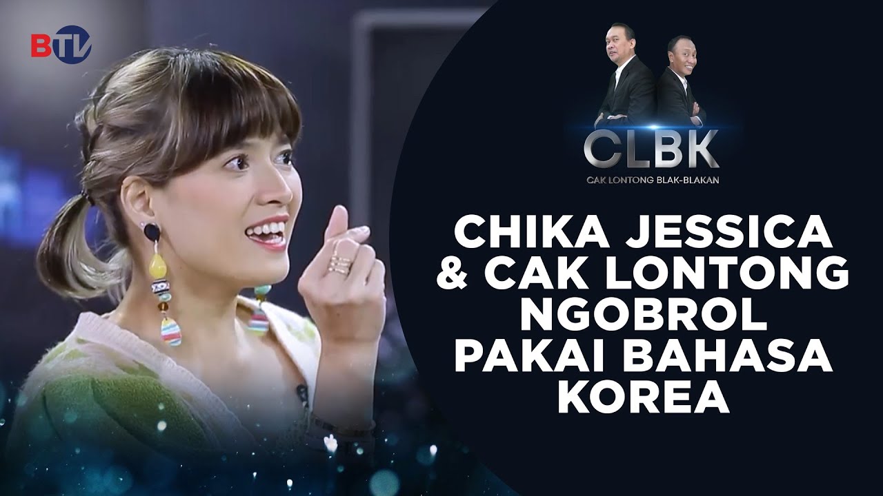 Chika Jessica & Cak Lontong Ngobrol Pakai Bahasa Korea | CLBK #1 - YouTube