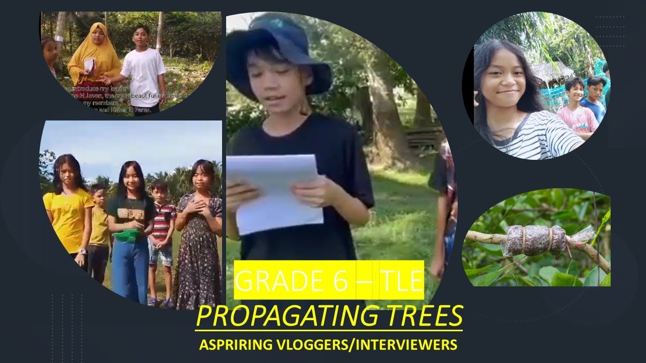 TLE PROPAGATING TREES I RESEARCH INTERVIEW OF GRADE 6 CDA I ASPRING ...