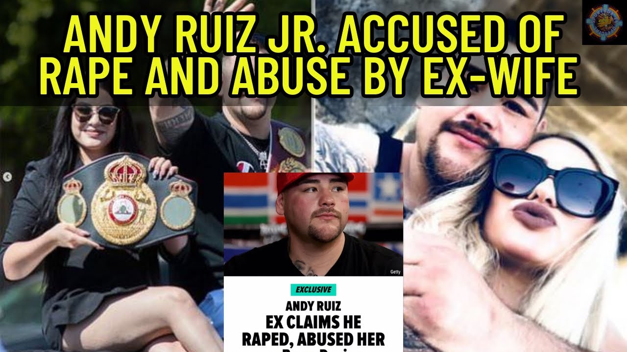 Andy Ruiz Jr. ACCUSED of R&PE & ABUSE by Ex-Wife Julia Lemus #sports # ...