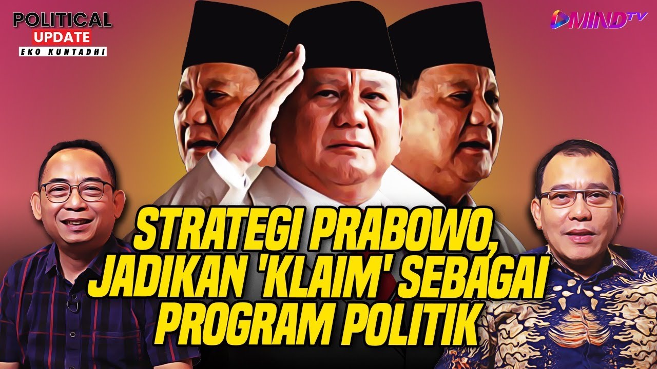STRATEGI PRABOWO, JADIKAN 'KLAIM' SEBAGAI PROGRAM POLITIK | Eko ...