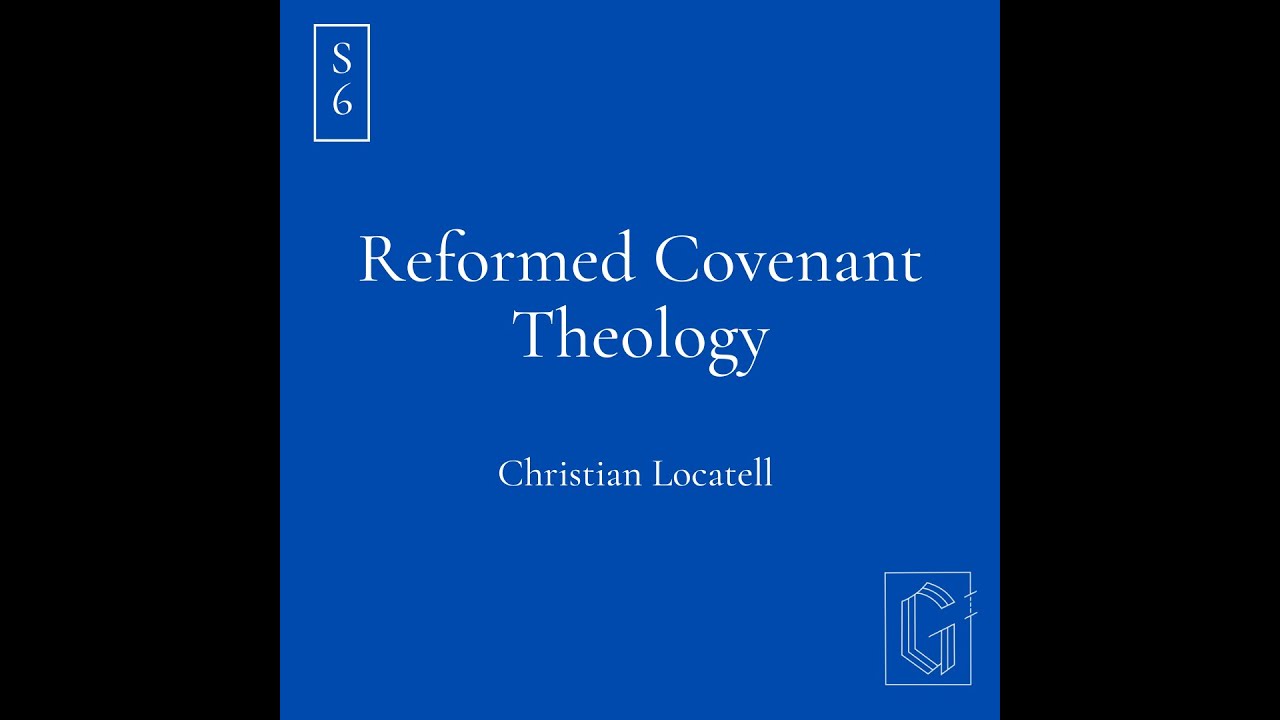 Christian Locatell | Reformed Covenant Theology - YouTube