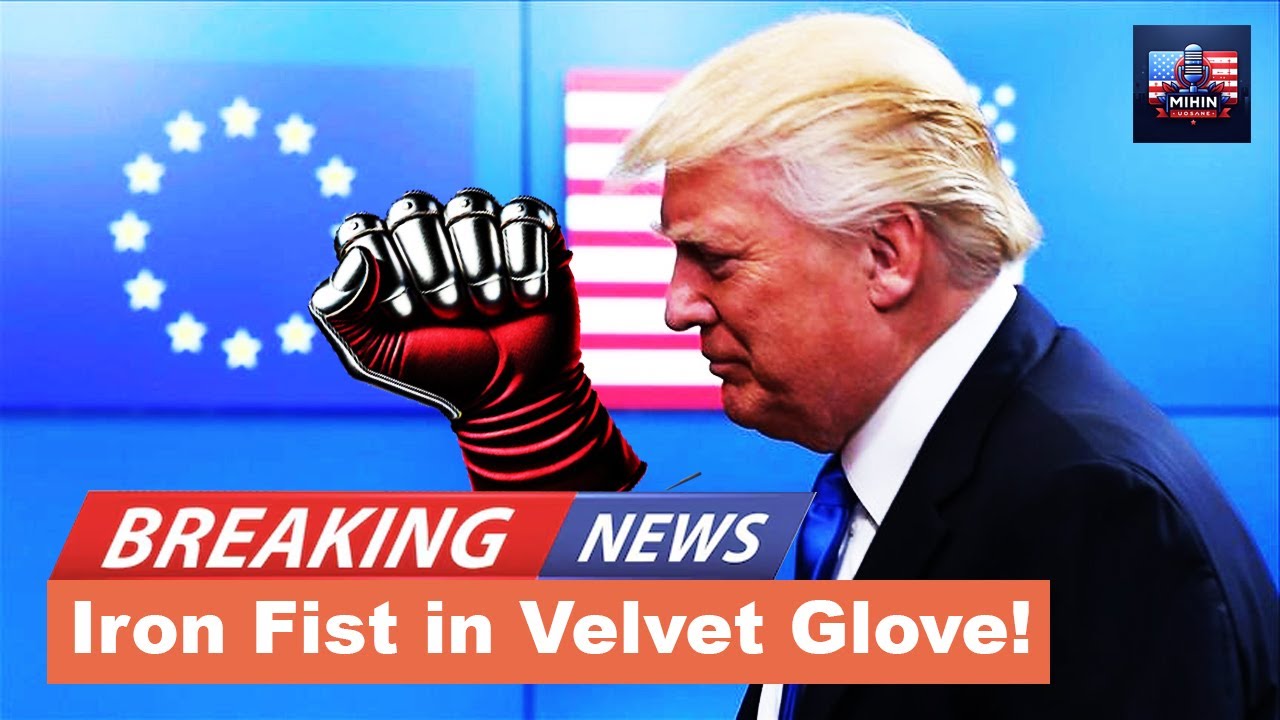 EU's Bold Move Against Trump's Tariffs: Iron Fist in Velvet Glove ...