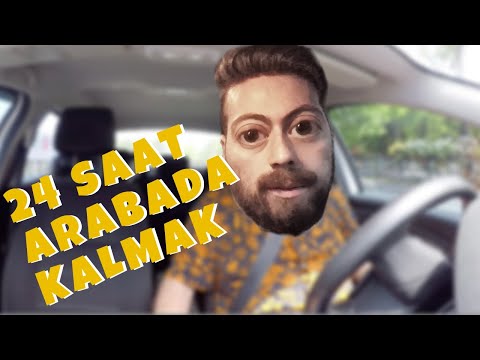 ZORU BAŞARMAK; 24 Saat Boyunca Araba'da Yaşadım!