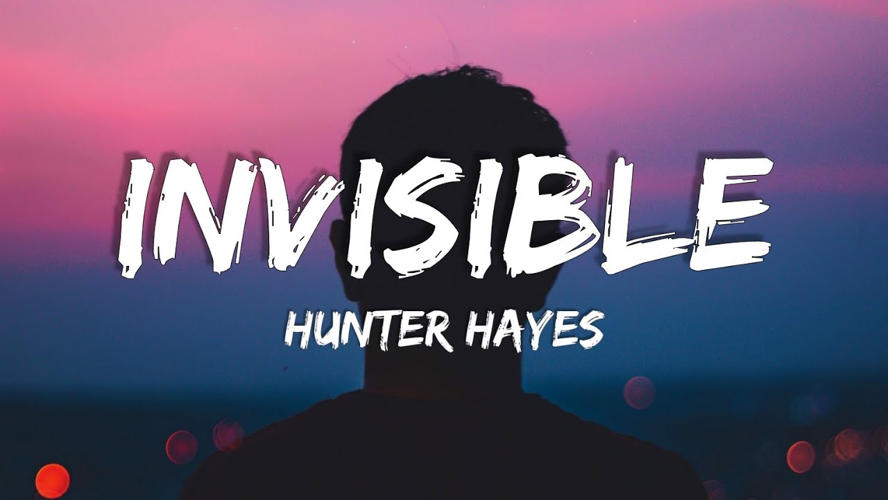 Invisible Hunter Hayes Lyrics