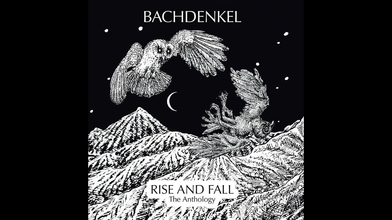 Bachdenkel's Rise & Fall The Anthology - YouTube
